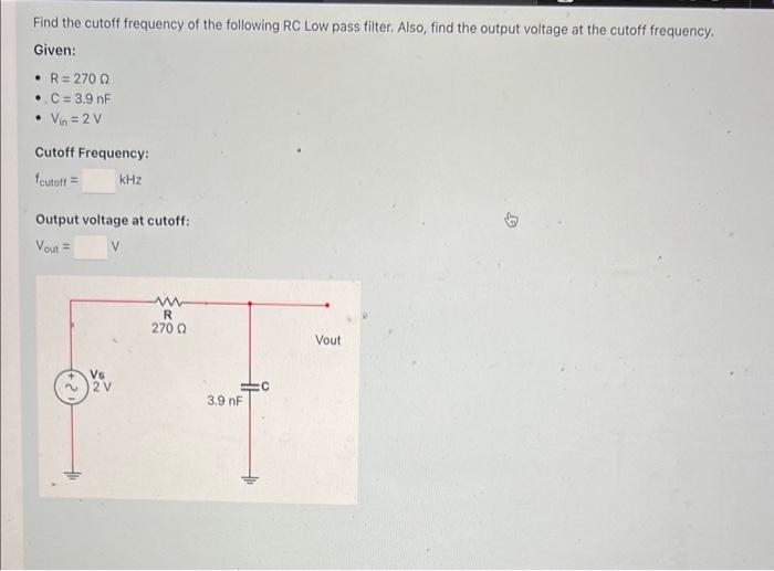 Solved Find the cutoff frequency of the following RC Low | Chegg.com