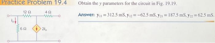 Solved Practice Problem 19.4 Obtain the y parameters for the | Chegg.com