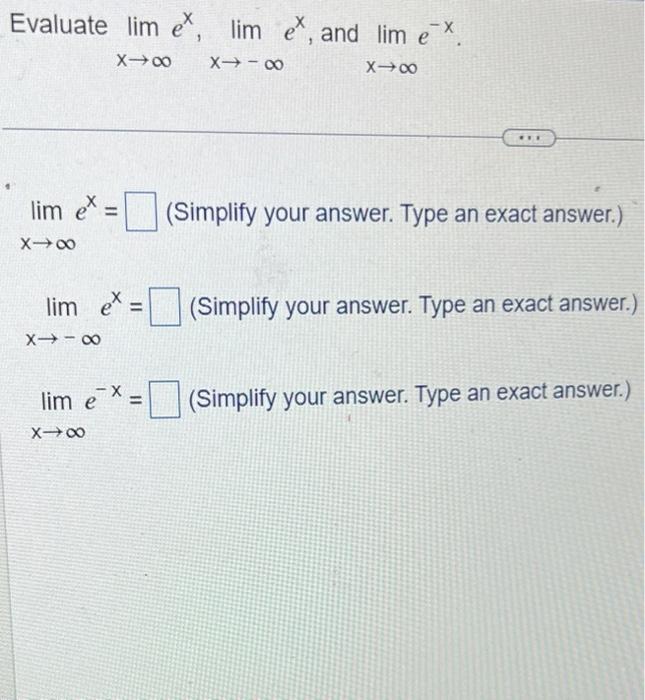 Solved Evaluate limx→∞ex,limx→−∞ex, and limx→∞e−x limx→∞ex= | Chegg.com