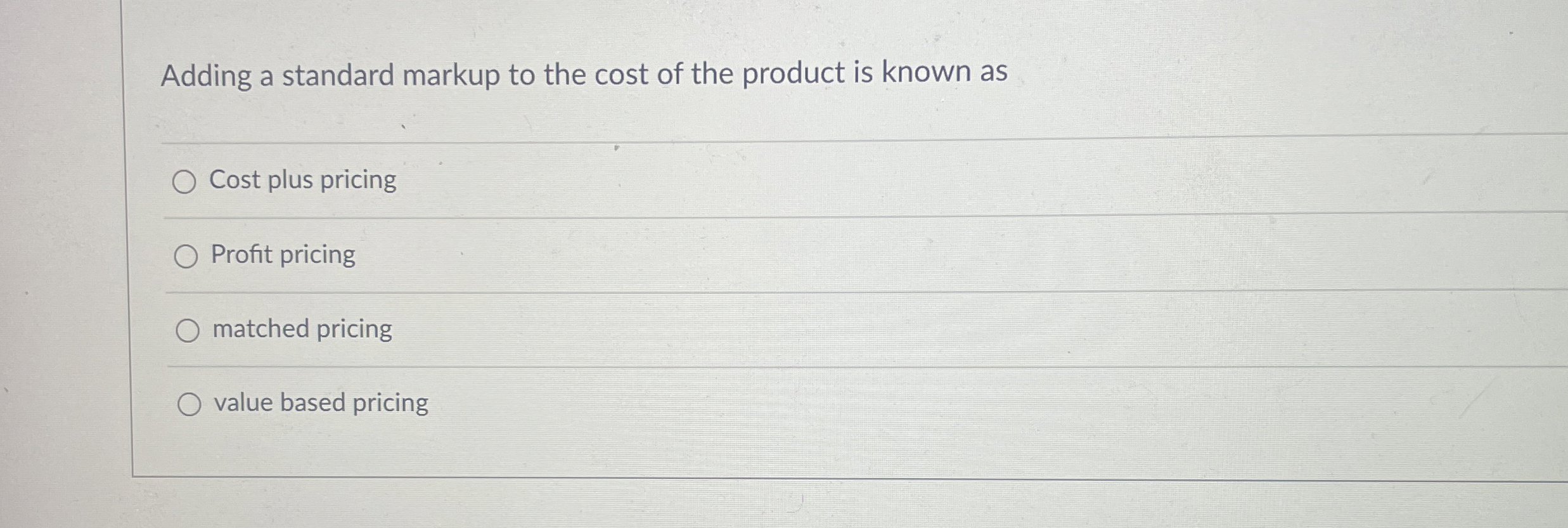 Solved Adding a standard markup to the cost of the product | Chegg.com