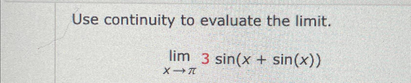 Solved Use continuity to evaluate the | Chegg.com