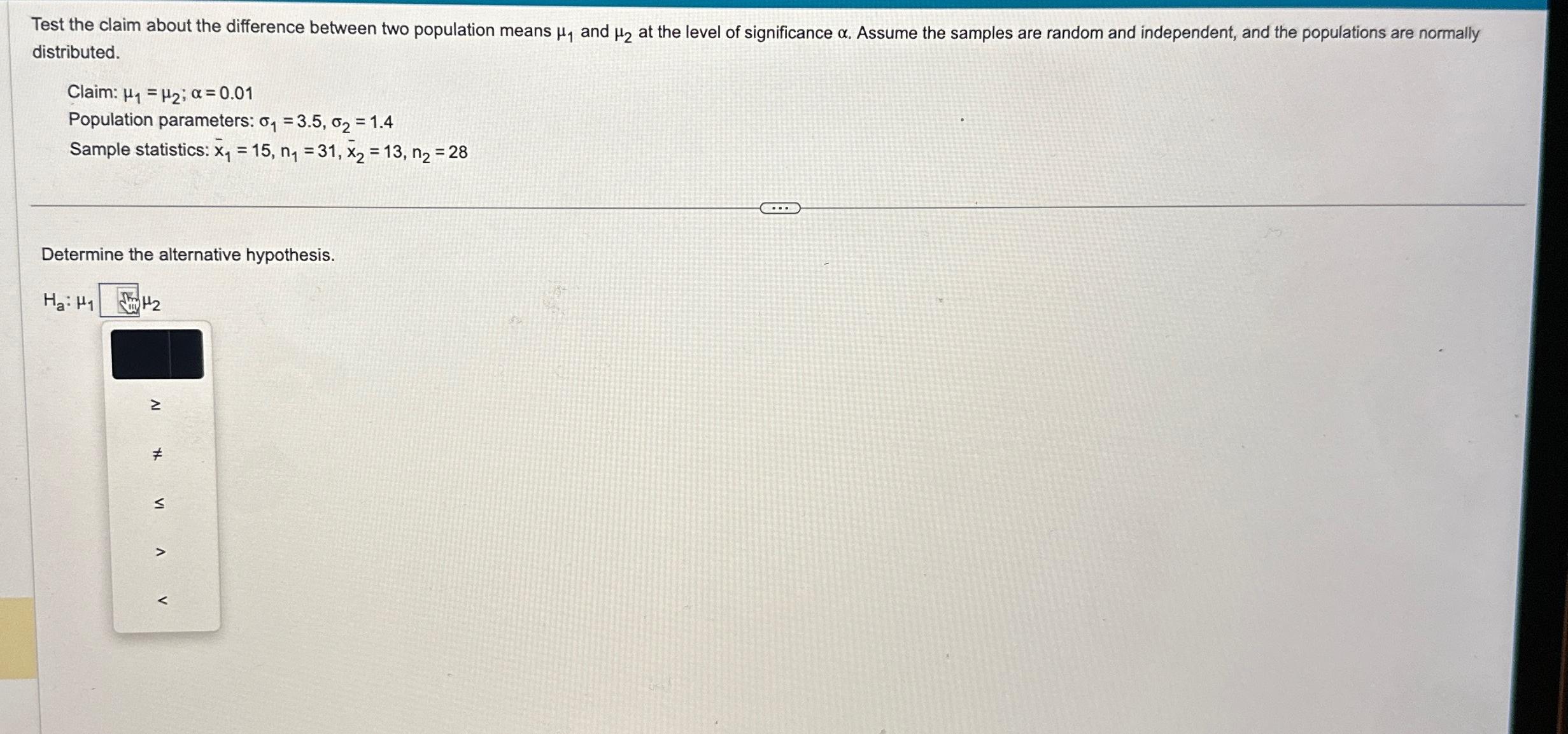 Solved distributed.Claim: μ1=μ2;α=0.01Population parameters: | Chegg.com