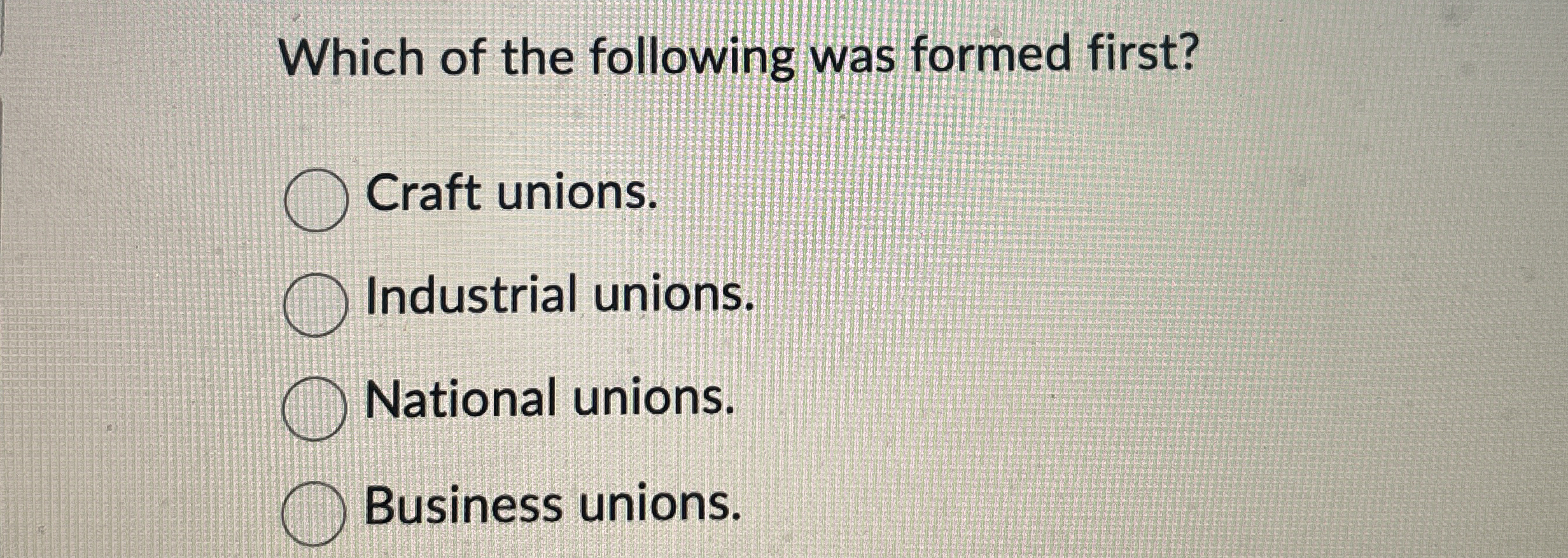 Solved Which of the following was formed first?Craft | Chegg.com