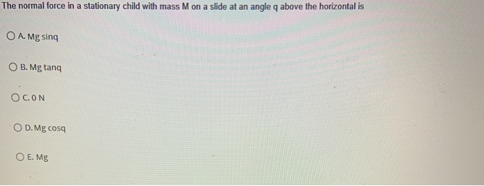 Solved The normal force in a stationary child with mass M on | Chegg.com