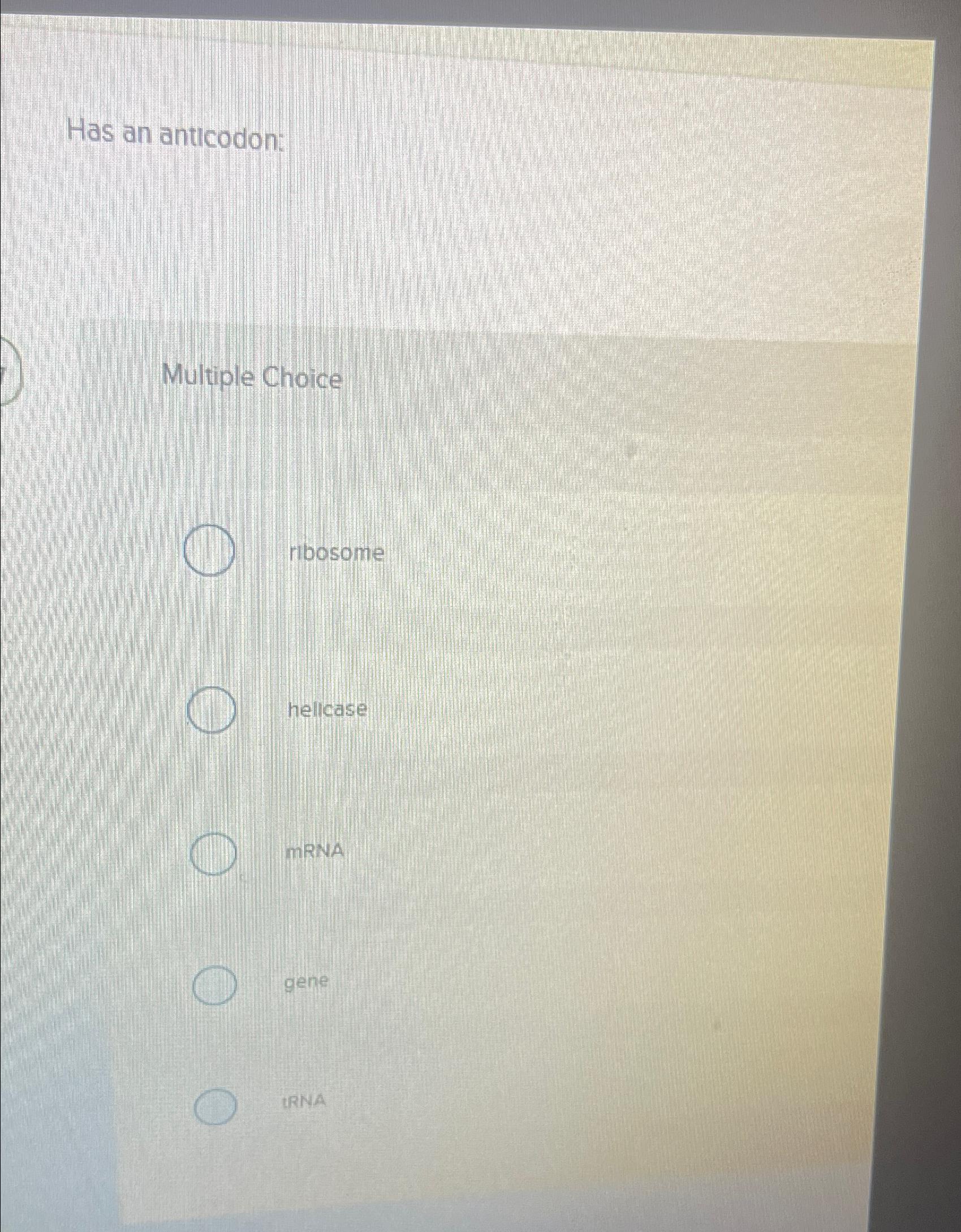 Solved Has an anticodon:Multiple | Chegg.com