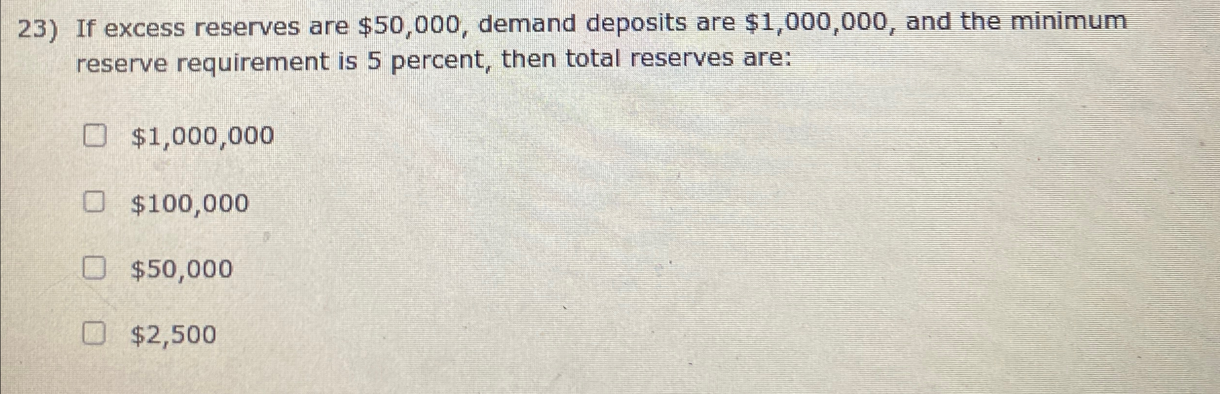 Solved If excess reserves are $50,000, ﻿demand deposits are | Chegg.com