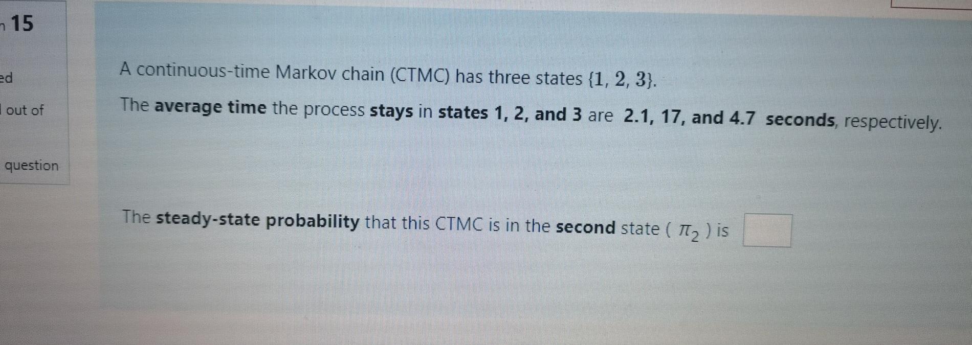 Solved 115 A continuous-time Markov chain (CTMC) has three | Chegg.com