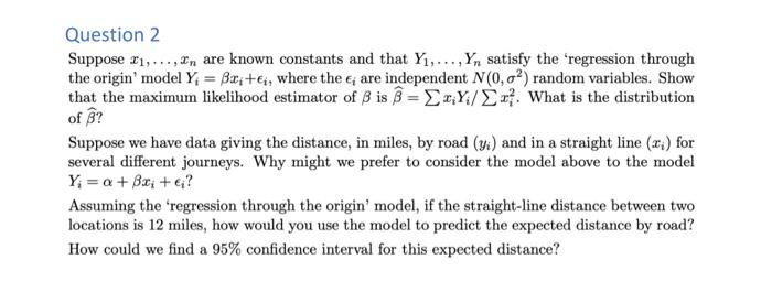Solved Question 2 Suppose x1,…,xn are known constants and | Chegg.com
