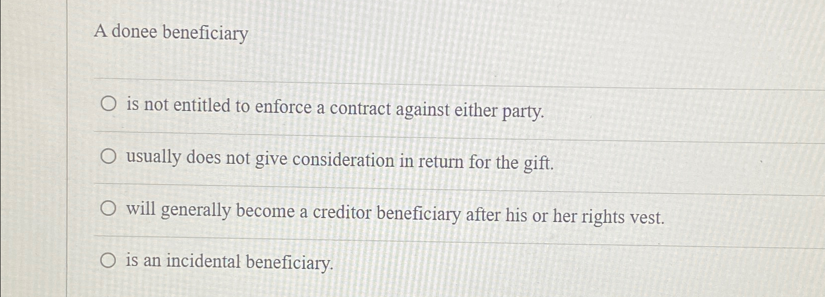 Solved A donee beneficiaryis not entitled to enforce a | Chegg.com