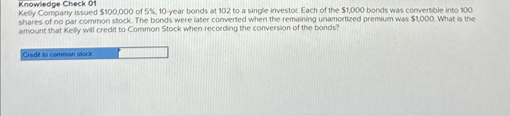 Solved Knowledge Check 01\\nKelly Company issued $100,000 of | Chegg.com