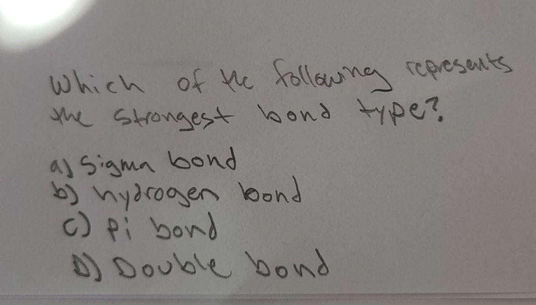 Solved Which of the following represents the strongest bond | Chegg.com