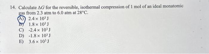 Solved 14. Calculate \\( \\Delta G \\) for the reversible, | Chegg.com