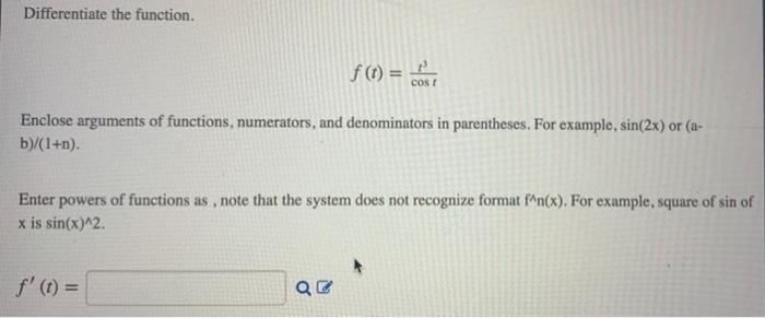 Solved Differentiate the function. f(t) = COST Enclose | Chegg.com