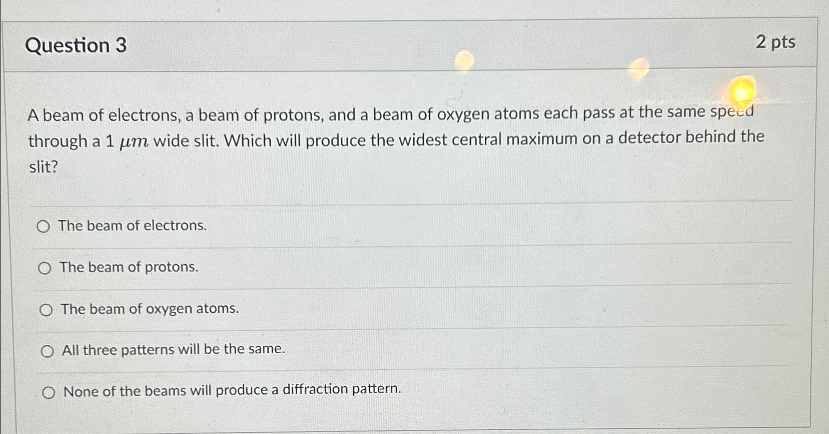 Solved Question 32ptsA beam of electrons, a beam of protons, | Chegg.com