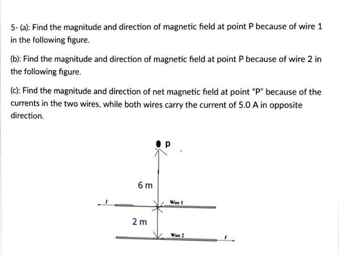 Solved 5- (a): Find the magnitude and direction of magnetic | Chegg.com