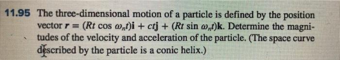 Solved 11.95 The three-dimensional motion of a particle is | Chegg.com