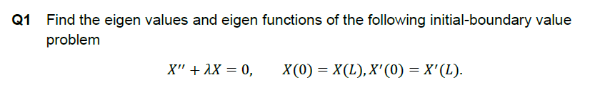 Solved Q1 ﻿Find the eigen values and eigen functions of the | Chegg.com