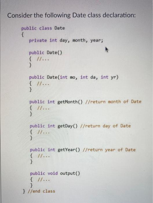 Solved nsider the following Date class declaration: public | Chegg.com