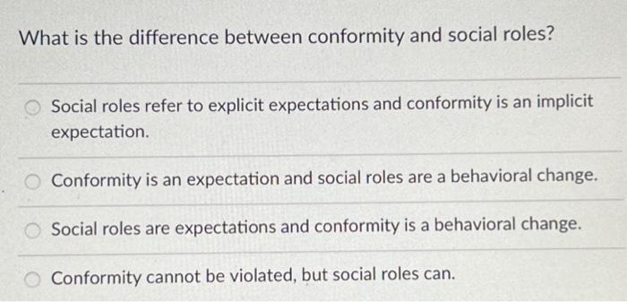 Solved What is the difference between conformity and social | Chegg.com