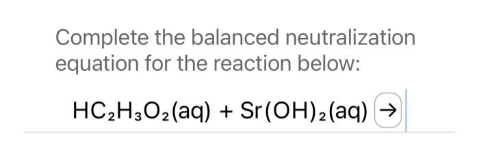 Solved Complete the balanced neutralization equation for the | Chegg.com