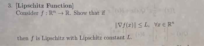 Solved 3. [Lipschitz Function] Consider f:Rn→R. Show that if | Chegg.com
