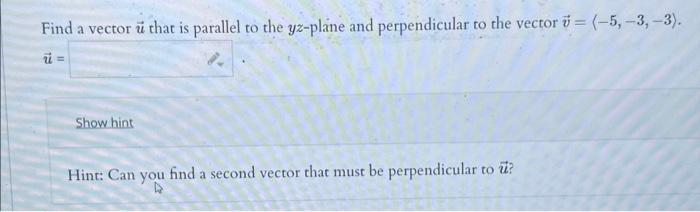 Solved Find a vector u that is parallel to the yz-plane and | Chegg.com