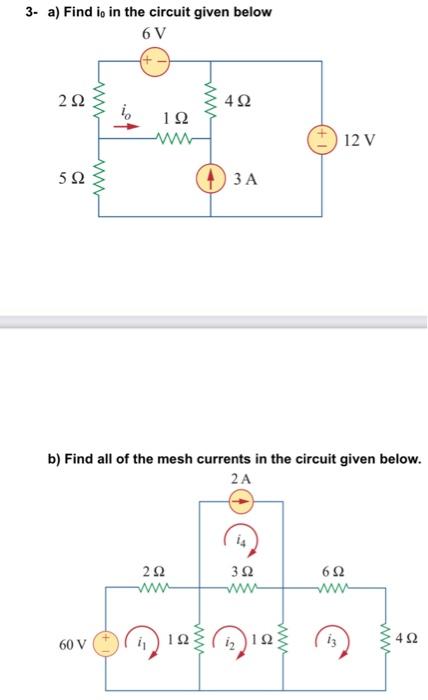 Solved 3- a) Find i0 in the circuit given below b) Find all | Chegg.com
