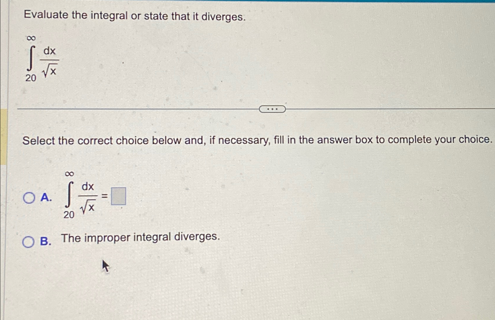 Solved Evaluate the integral or state that it | Chegg.com