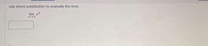 Solved Use direct substitution to evaluate the limit. | Chegg.com