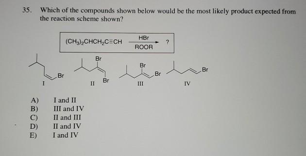 Solved 35. Which of the compounds shown below would be the | Chegg.com