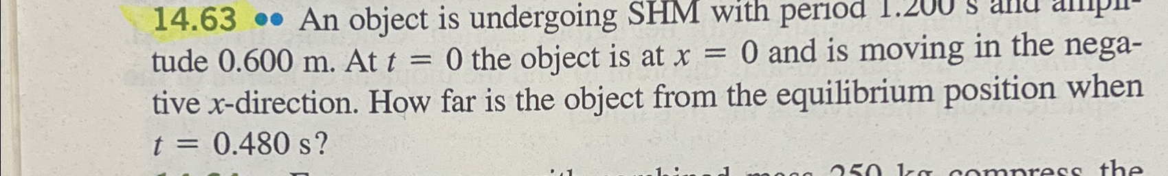 Solved 14.63* ﻿An object is undergoing SHM with period tude | Chegg.com