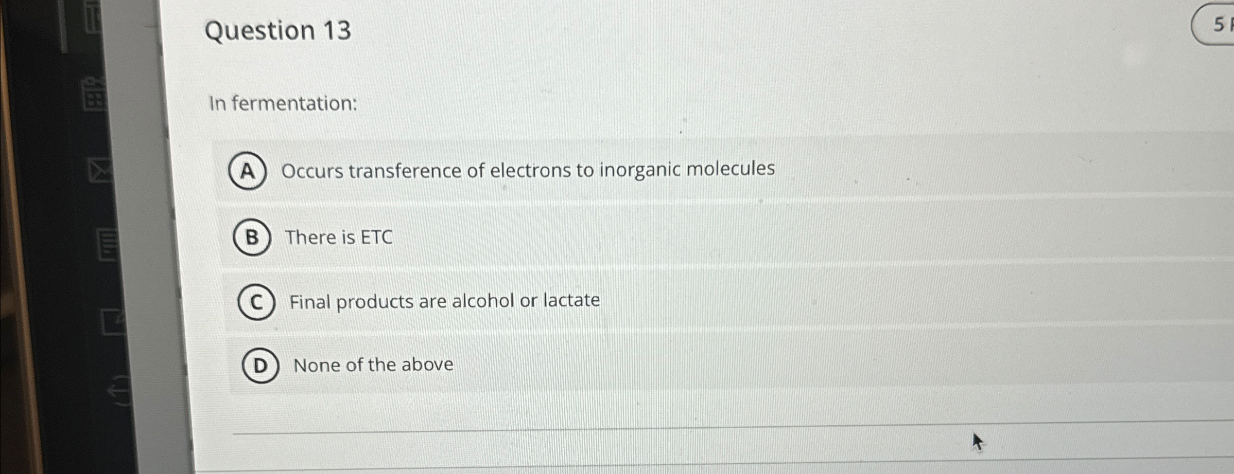Solved Question 13In fermentation:Occurs transference of | Chegg.com
