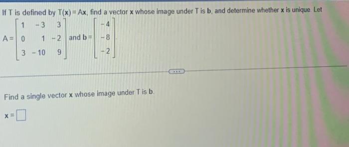 Solved If T is defined by T(x)=Ax, find a vector x whose ime | Chegg.com