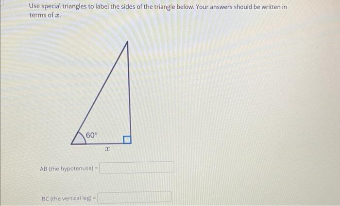 Solved Use special triangles to label the sides of the | Chegg.com