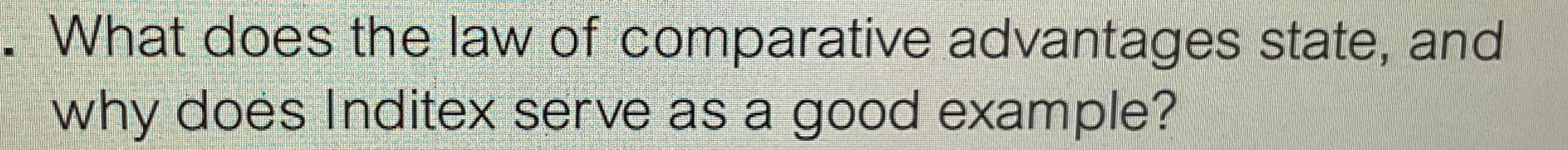 Solved What does the law of comparative advantages state, | Chegg.com