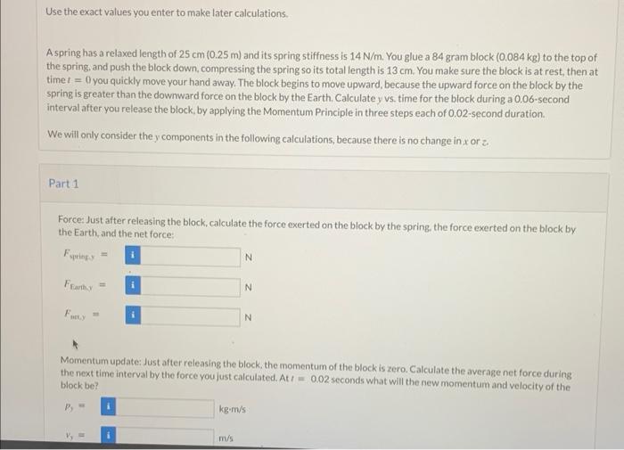 Solved Use the exact values you enter to make later | Chegg.com