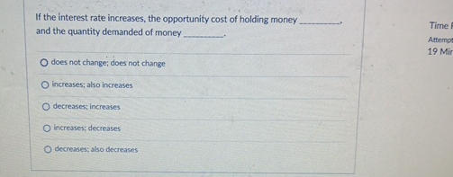 Solved If the interest rate increases, the opportunity cost | Chegg.com