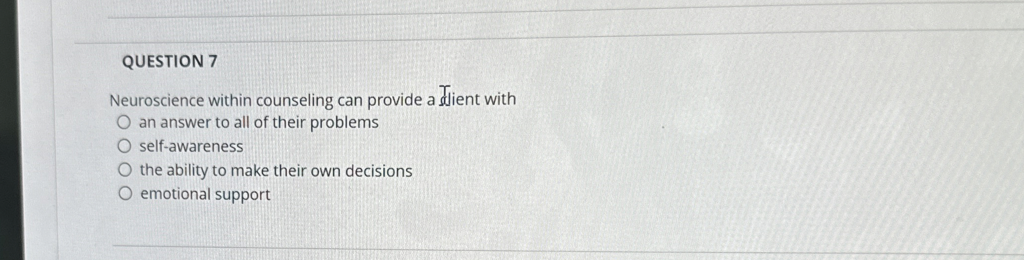 Solved QUESTION 7Neuroscience within counseling can provide | Chegg.com
