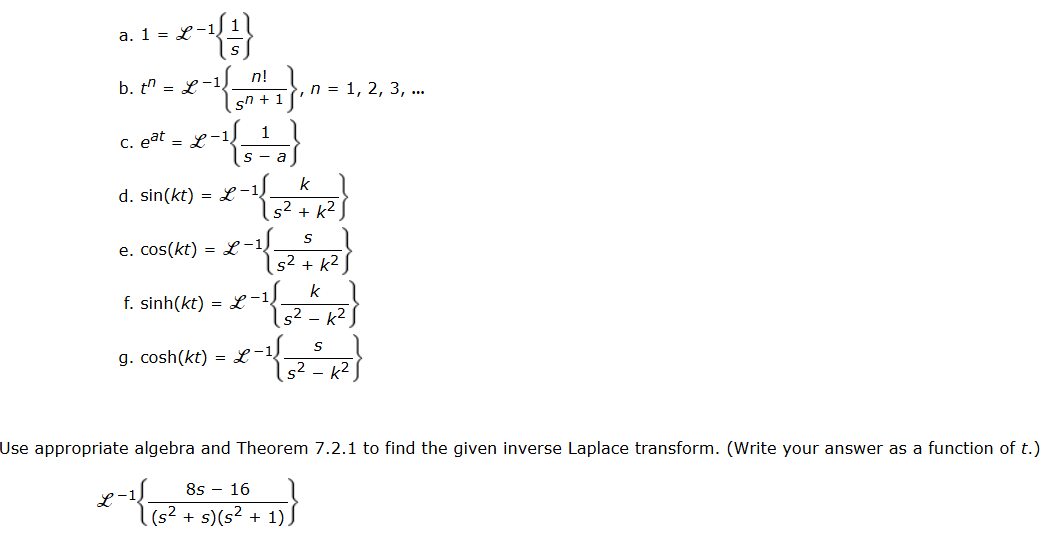 Solved a. 1=L-1{1s}b. tn=L-1{n!sn+1},n=1,2,3,dotsc. eat=L-1{ | Chegg.com