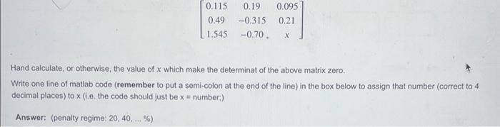 Solved ⎣⎡0.1150.491.5450.19−0.315−0.700.0950.21x⎦⎤ Hand | Chegg.com