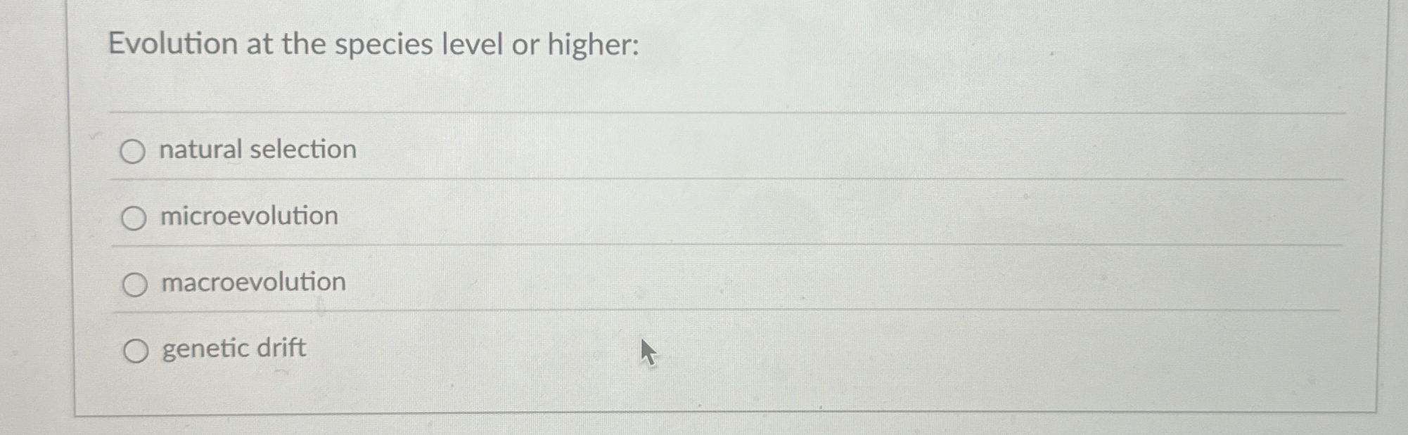 Solved Evolution at the species level or higher:natural | Chegg.com