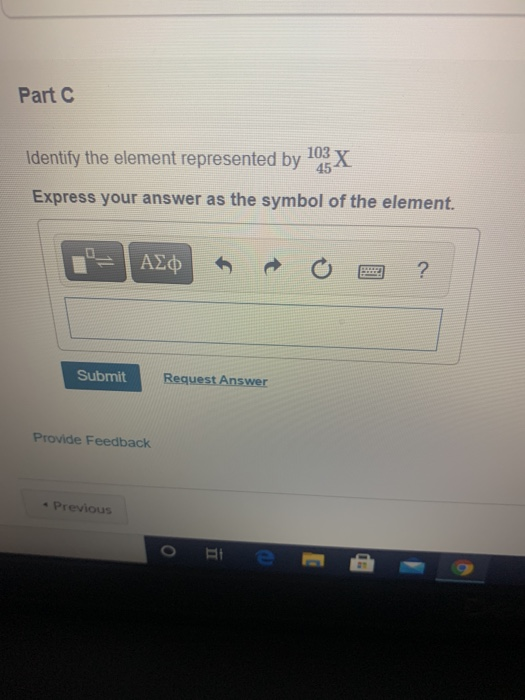Solved Part C Identify the element represented by 103 X 45 | Chegg.com