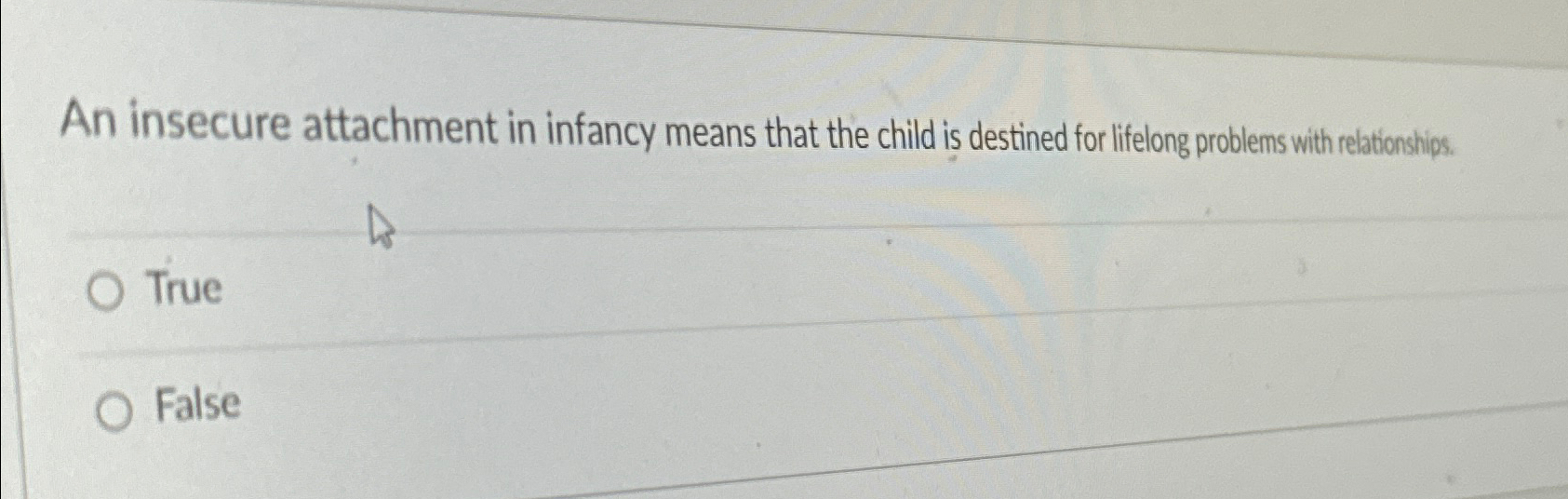 Solved An insecure attachment in infancy means that the | Chegg.com