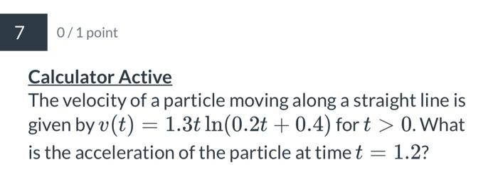 Solved Calculator Active The velocity of a particle moving | Chegg.com