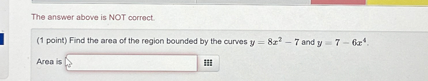 Solved The answer above is NOT correct.(1 ﻿point) ﻿Find the | Chegg.com