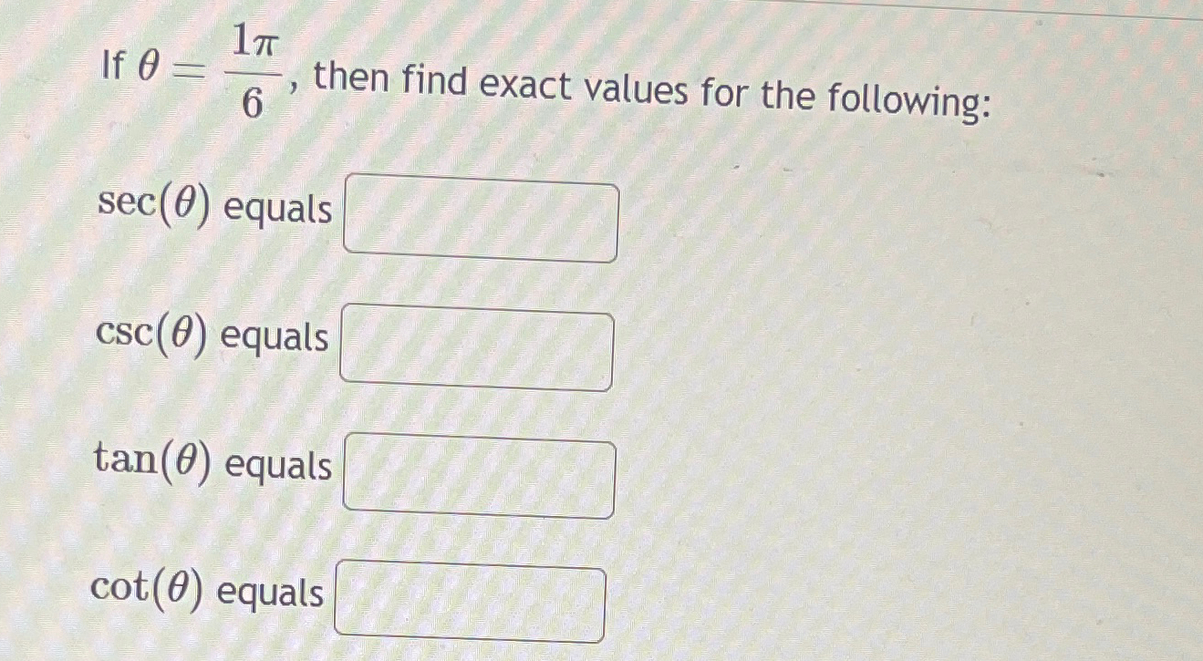 Solved If θ=1π6, ﻿then find exact values for the | Chegg.com