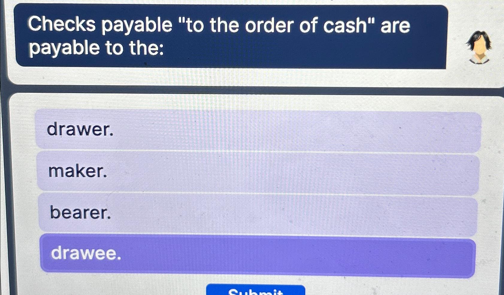 Solved Checks payable "to the order of cash" are payable to | Chegg.com