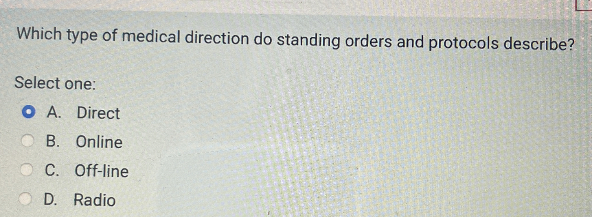 Solved Which type of medical direction do standing orders | Chegg.com