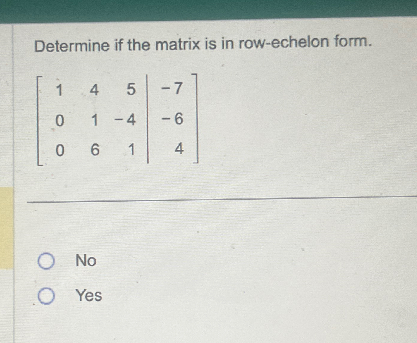 Solved Determine if the matrix is in row-echelon | Chegg.com
