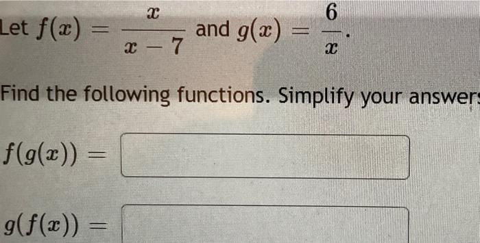 Solved Let f(x)=x−7x and g(x)=x6. Find the following | Chegg.com
